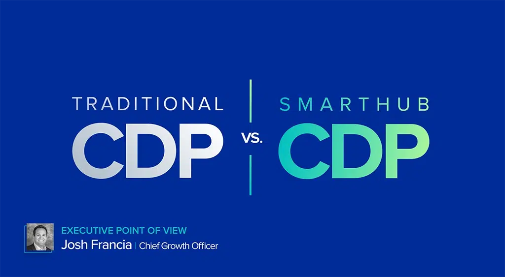 Traditional CDP vs. SmartHub CDP – Customer Data Platform