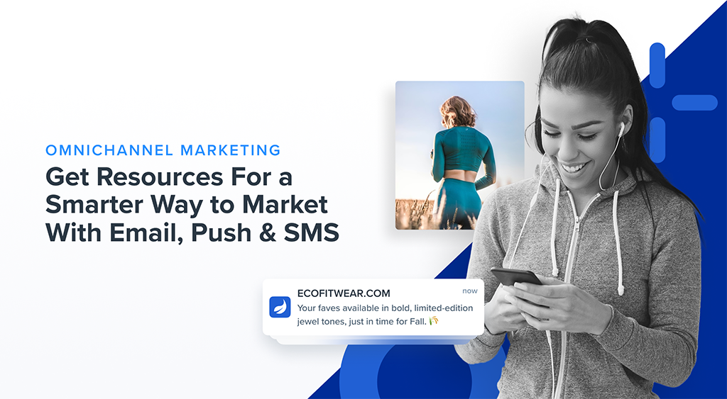 Email, SMS, Push: How to Market In An Always-On World