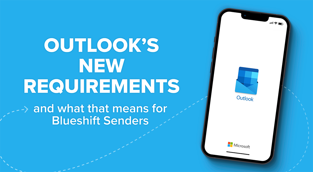 Outlook’s New Requirements and What That Means for Senders