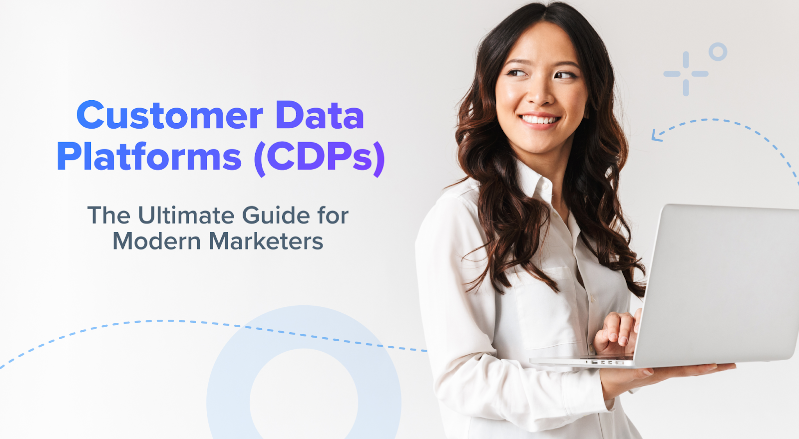 What Is a Customer Data Platform? A Marketer’s Guide to CDPs